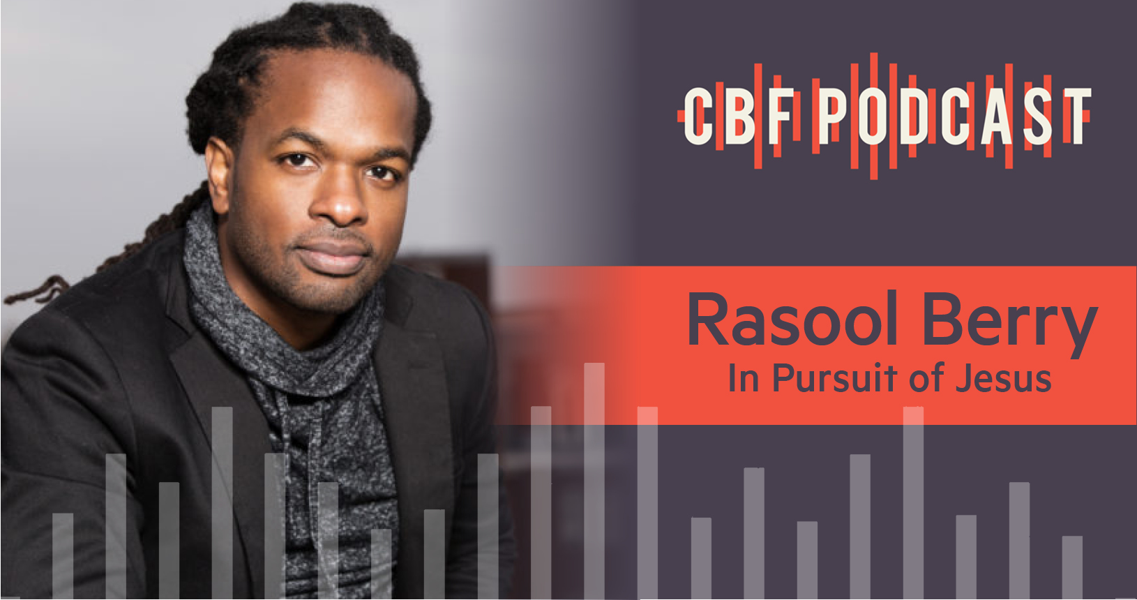In Pursuit of Jesus: A Conversation with Rasool Berry | CBFblog