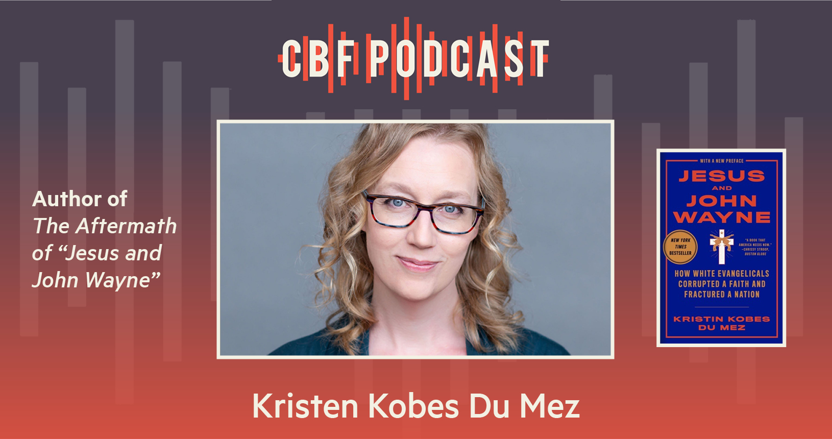 Kristen Kobes Du Mez, Complementarianism & Biblical Worldview of ...